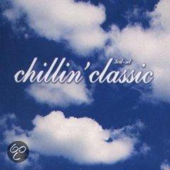 Chillin' Classic, various artists | CD (album) | Muziek | bol