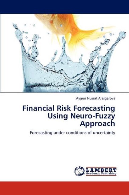 Financial Risk Forecasting Using Neuro-Fuzzy Approach | 9783845419411 ...