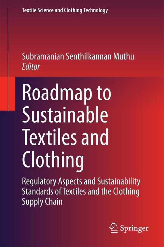 Textile Science and Clothing Technology - Roadmap to Sustainable ...