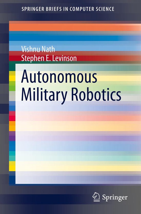 SpringerBriefs in Computer Science - Autonomous Military Robotics (ebook), Vishnu... | bol.com