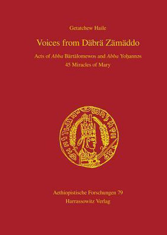 Voices from Dabra Zamaddo: Acts of Abba Bartalomewos and Abba Yohannes ...