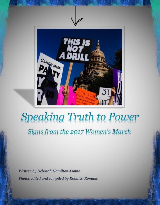 Speaking Truth to Power 1 - Speaking Truth to Power Signs from the 2017 ...