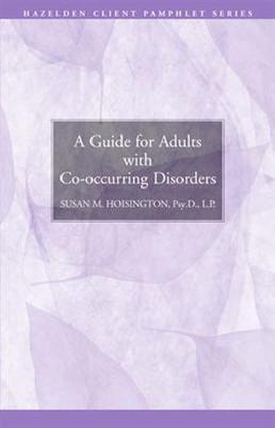 A Guide for Adults with Co-occurring Disorders, Susan M. Hoisington ...