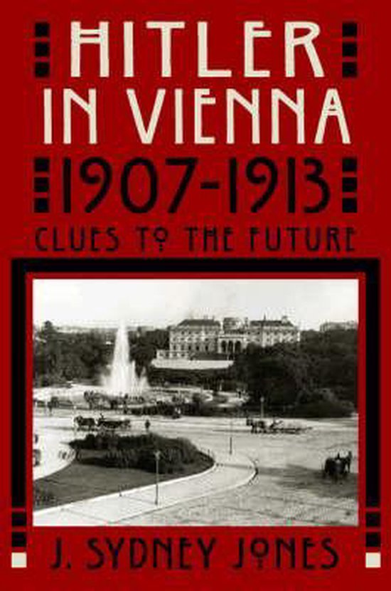 Hitler in Vienna, 1907-1913 | 9780815411918 | J. Sydney Jones | Boeken ...