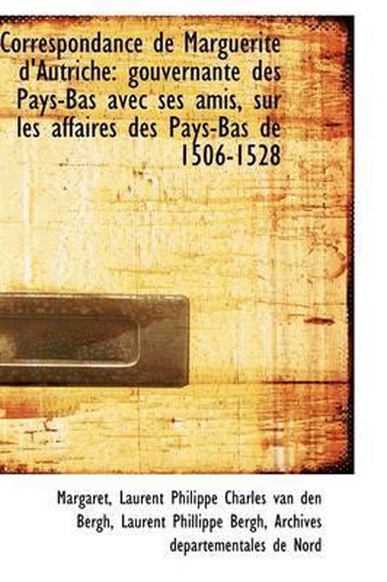 Correspondance de Marguerite D'Autriche | 9781110236800 | Margaret ...