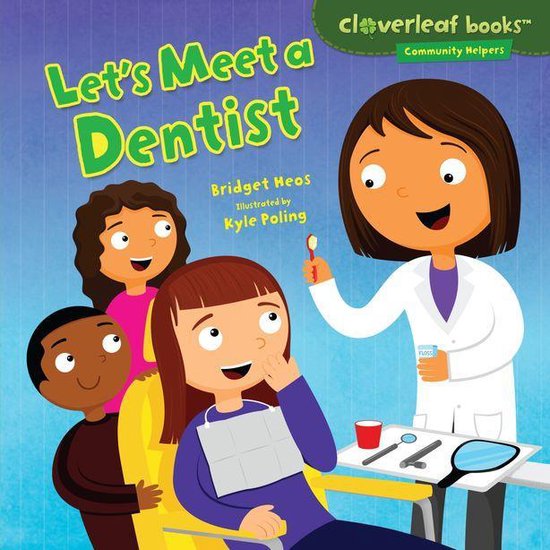 Community Helpers - Let's Meet a Dentist (ebook), Bridget Heos ...