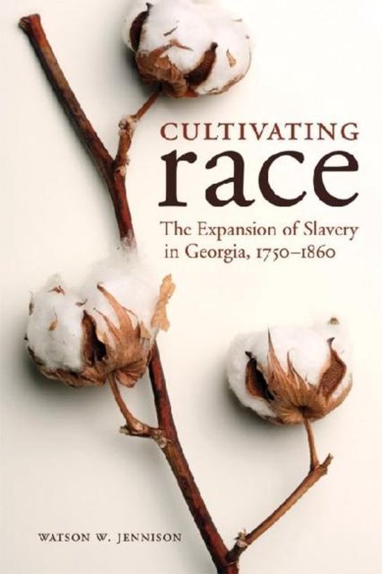 Cultivating Race | 9780813134260 | Watson W. Jennison | Boeken | bol.com