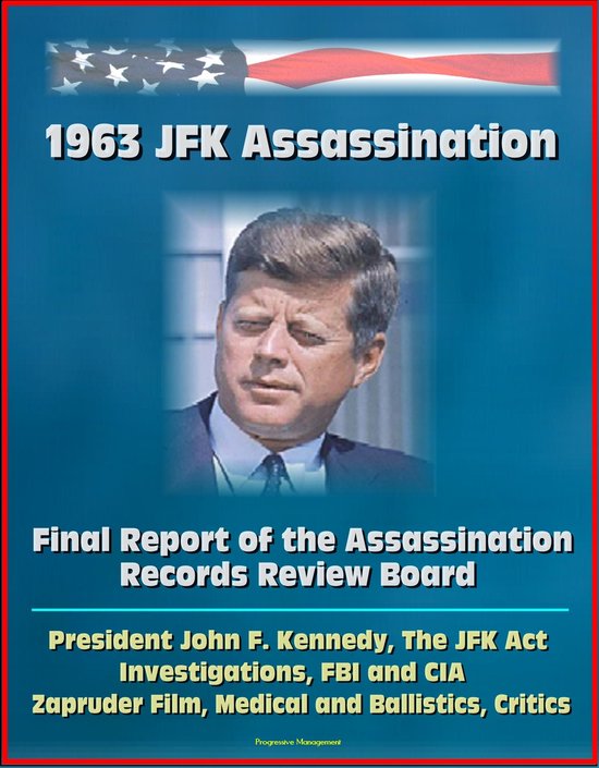1963 JFK Assassination: Final Report of the Assassination Records ...