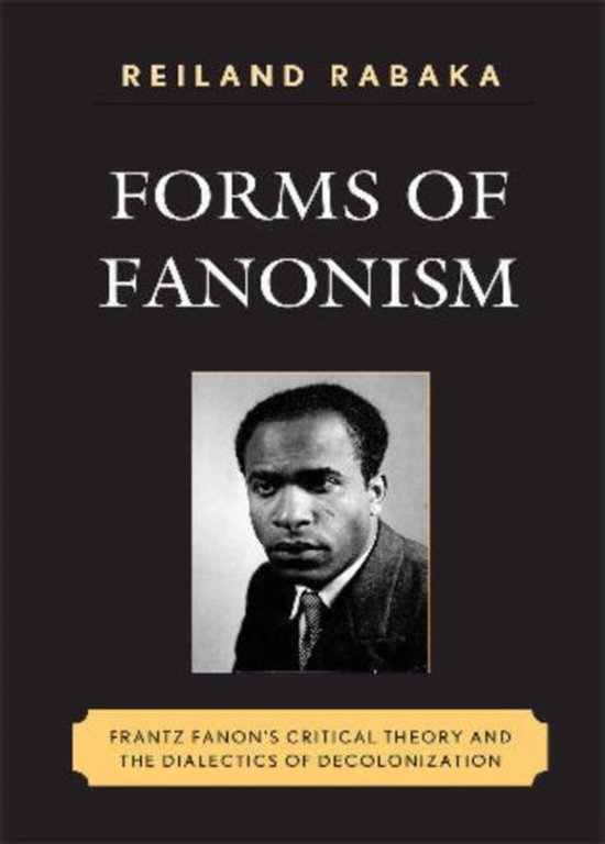 Forms of Fanonism | 9780739140338 | Reiland Rabaka | Boeken | bol.com