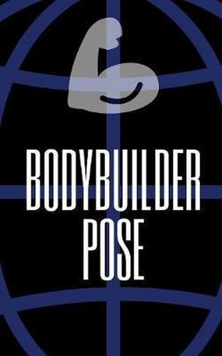 Bodybuilder Pose | 9780368778773 | Bodybuilders Bulges Books | Boeken | bol