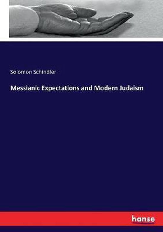 Messianic Expectations and Modern Judaism | 9783337338107 | Solomon ...