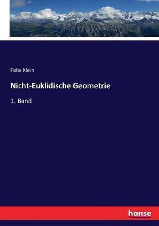 Nicht-Euklidische Geometrie, Felix Klein | 9783743661769 | Boeken | bol.com