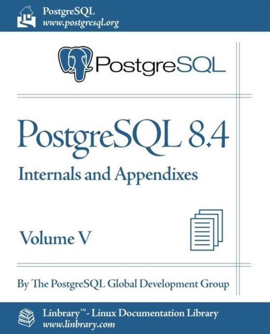 PostgreSQL 8.4 Official Documentation - Volume V. Internals and Appendixes |... | bol.com