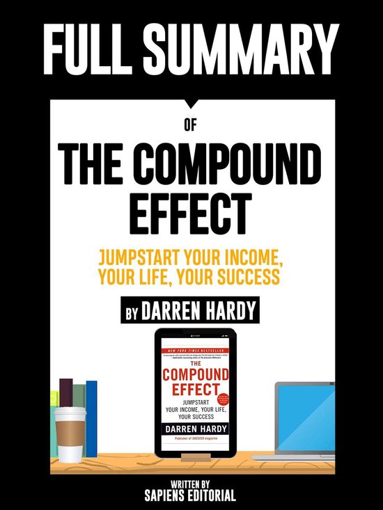 Full Summary Of "The Compound Effect: Jumpstart Your Income, Your Life ...