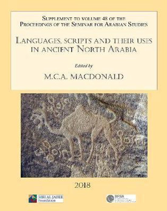 Languages, scripts and their uses in ancient North Arabia: Papers from ...