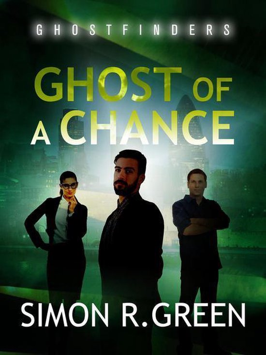 Ghost Finders 1 - Ghost of a Chance (ebook), Simon Green ...