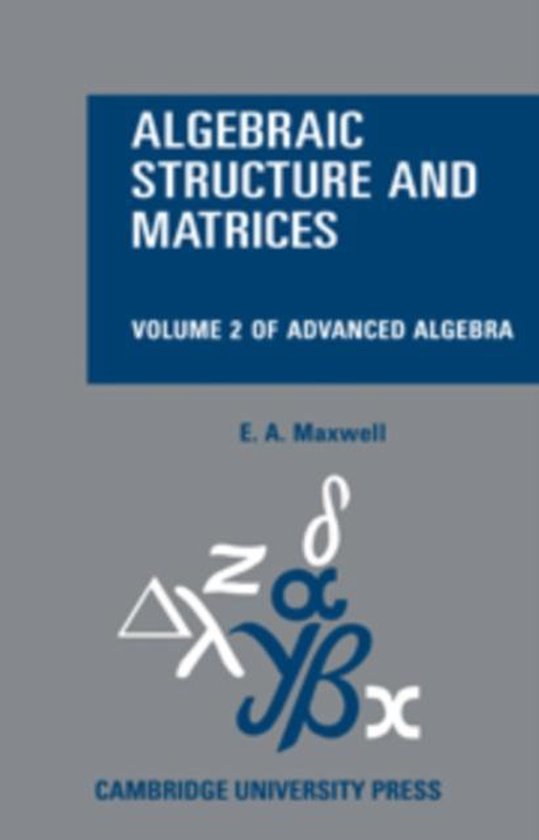 Algebraic Structure and Matrices Book 2, E. A. Maxwell, Maxwell ...