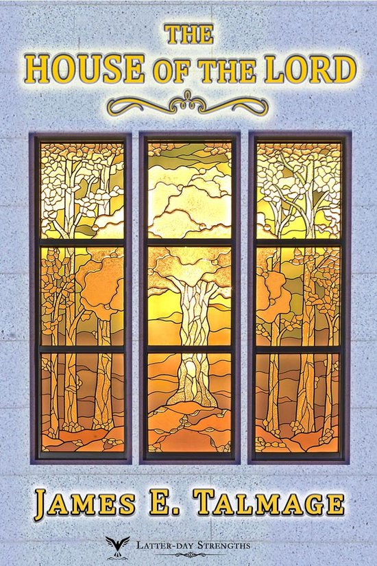 James E. Talmage 3 - The House of the Lord (ebook), James E. Talmage ...