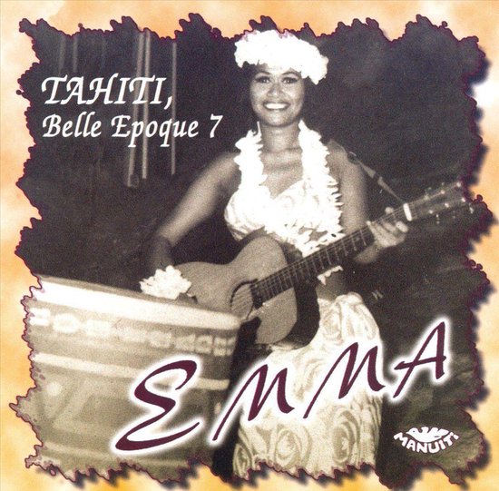 Tahiti 'Belle Époque' Vol. 7, Emma | CD (album) | Muziek | bol.com