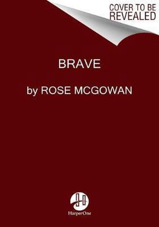 Brave, Rose McGowan | 9780062655981 | Boeken | bol.com