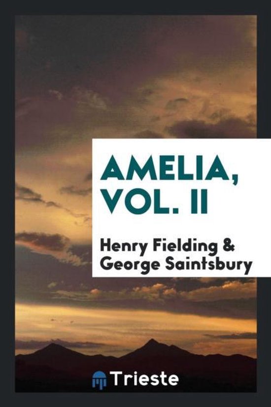 Amelia, Vol. II, Henry Fielding | 9780649238958 | Boeken | bol.com