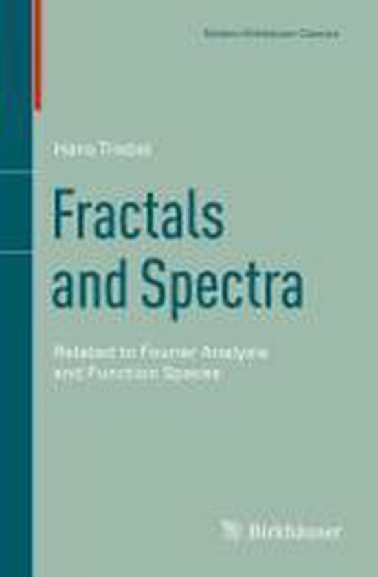 Fractals and Spectra: Related to Fourier Analysis and Function Spaces ...