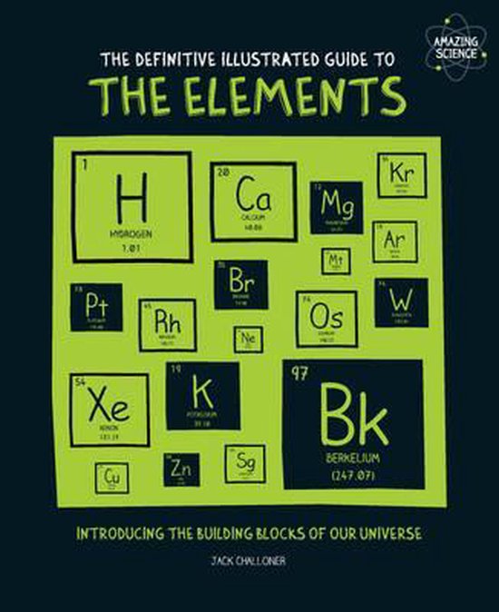 Definitive Illustrated Guide to the Elements, Jack Challoner ...