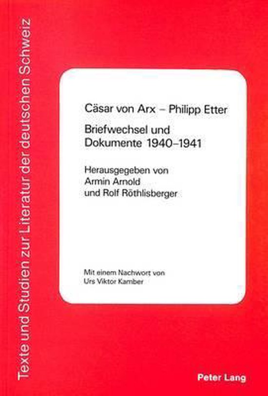 Caesar Von Arx - Philipp Etter. Briefwechsel Und Dokumente 1940-1941 ...