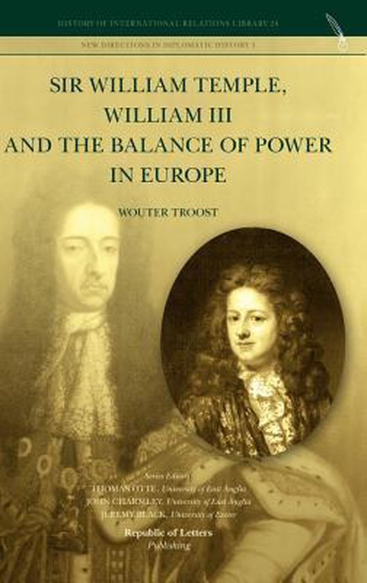 Sir William Temple, William III and the Balance of Power in Europe ...