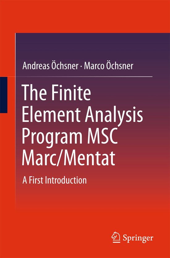 The Finite Element Analysis Program MSC Marc/Mentat - non-linear ...