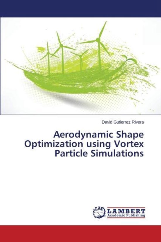 Aerodynamic Shape Optimization using Vortex Particle Simulations | 9783659799280 |... | bol
