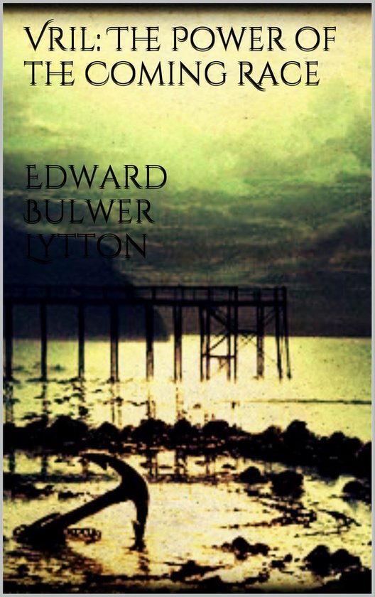 Vril: The Power of the Coming Race (ebook), Edward Bulwer Lytton ...