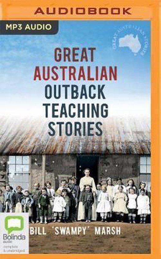 Great Australian Outback Teaching Stories, Bill ''Swampy'' Marsh ...