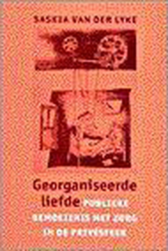 Georganiseerde liefde | 9789062244393 | Saskia van der Lyke | Boeken | bol