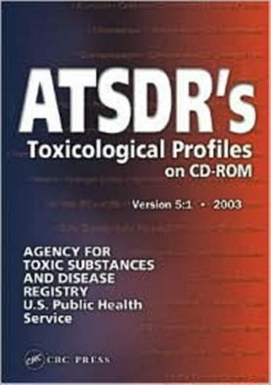 ATSDR's Toxicological Profiles on CD-ROM, Version 5 | 9780849316494 ...