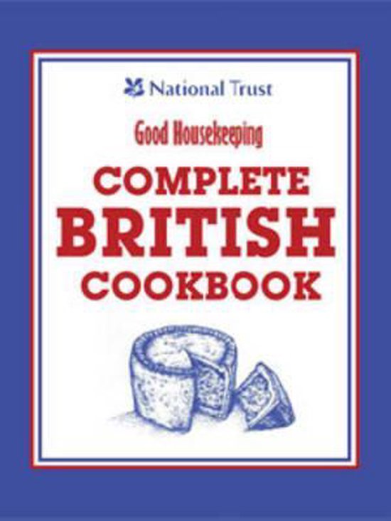 Good Housekeeping Complete British Cookbook, Good Housekeeping ...