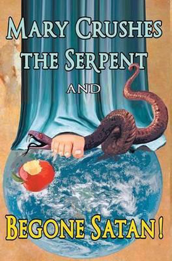 Mary Crushes the Serpent AND Begone Satan! | 9781945275043 | Priest ...