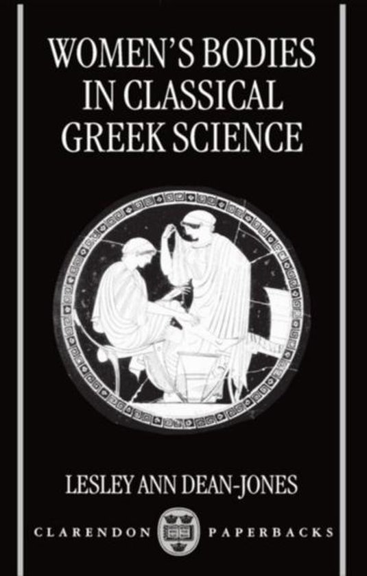Women's Bodies in Classical Greek Science | 9780198150466 | Dean Jones ...