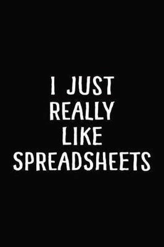 I Just Really Like Spreadsheets, Teesaurus Publishing | 9781073660209 ...