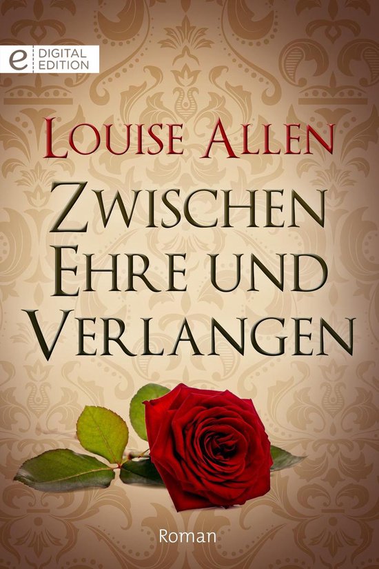 Digital Edition - Zwischen Ehre und Verlangen (ebook), Louise Allen ...