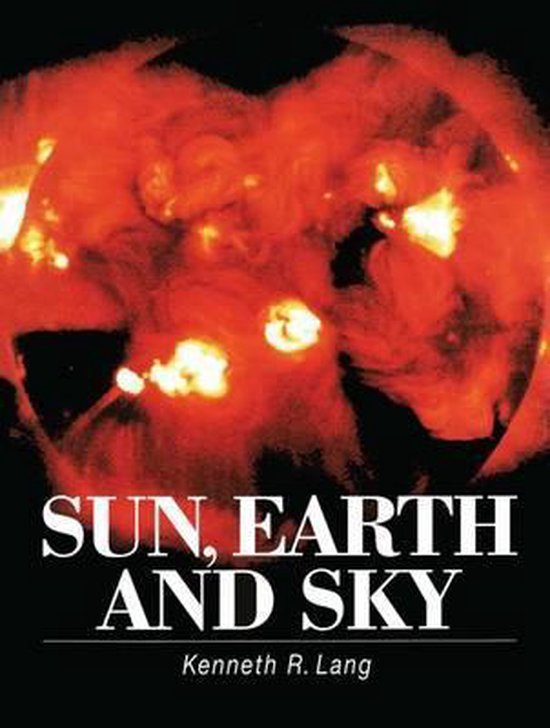Sun, Earth and Sky, Kenneth R. Lang | 9783540628088 | Boeken | bol.com