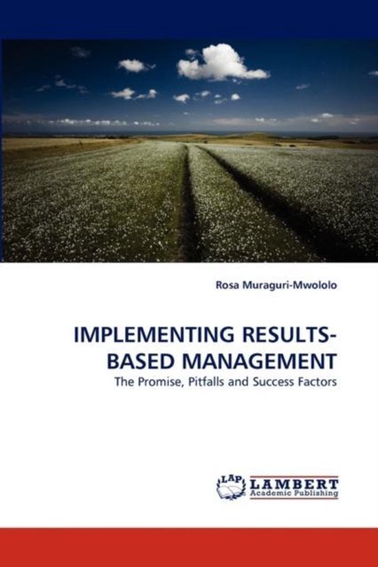 Implementing Results-Based Management | 9783838375106 | Rosa Muraguri-Mwololo | Boeken | bol