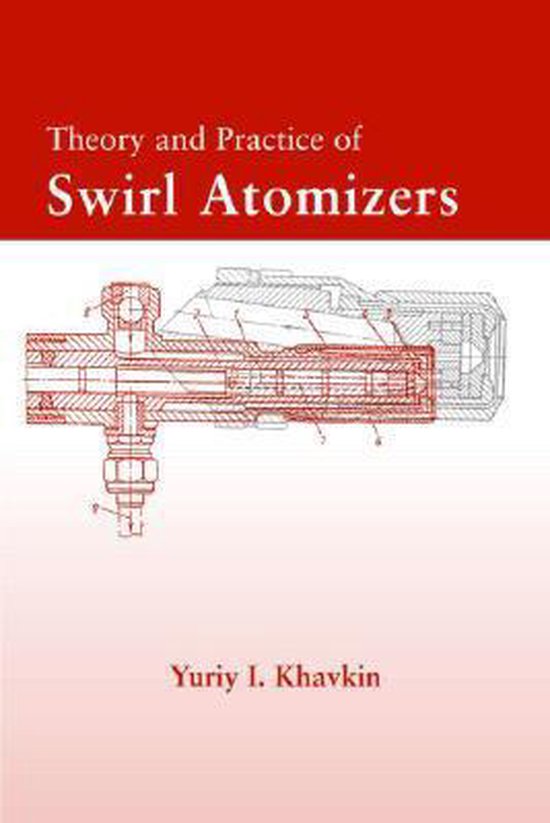 Theory and Practice of Swirl Atomizers | 9781560329756 | Yuriy I Khavkin | Boeken | bol