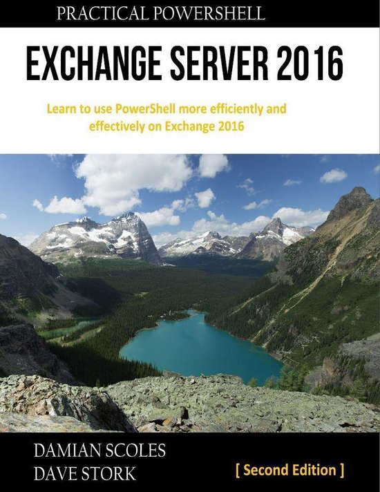 Practical Powershell Exchange Server 2016 : Learn to Use Powershell More Efficiently... | bol