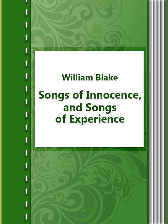 Songs of Innocence, and Songs of Experience (ebook), William Blake ...