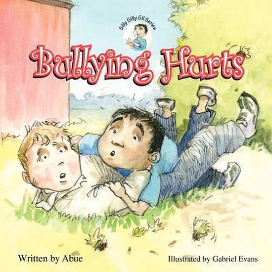 Silly Gilly Gil - Bullying Hurts, Abue | 9781921883132 | Boeken | bol