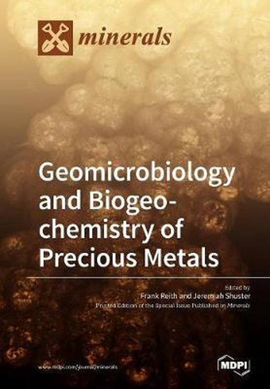 Geomicrobiology and Biogeochemistry of Precious Metals | 9783038973461 ...