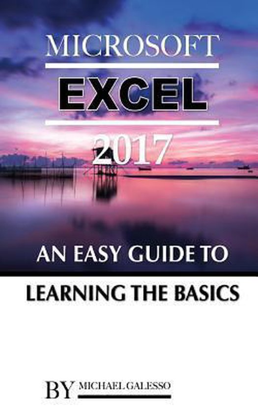 Microsoft Excel 2017 | 9781542663076 | Michael Galesso | Boeken | bol