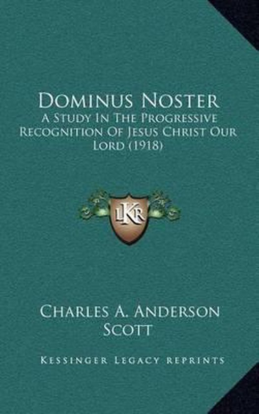 Dominus Noster, Charles A Anderson Scott | 9781164289579 | Boeken | bol.com