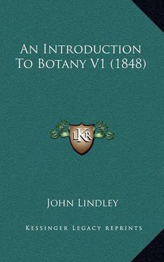 An Introduction to Botany V1 (1848), John Lindley | 9781164409786 ...